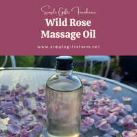 Wild Rose Massage Oil – Simple Gifts Farmhouse