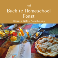 A Back to Homeschool Feast – Simple Gifts Farmhouse