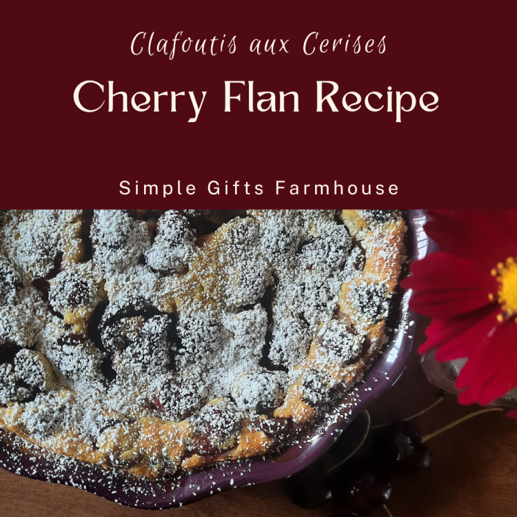 Cherry Flan Recipe (Clafoutis aux Cerises) – Simple Gifts Farmhouse