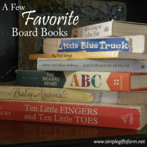 A Few Favorite Board Books – Simple Gifts Farmhouse